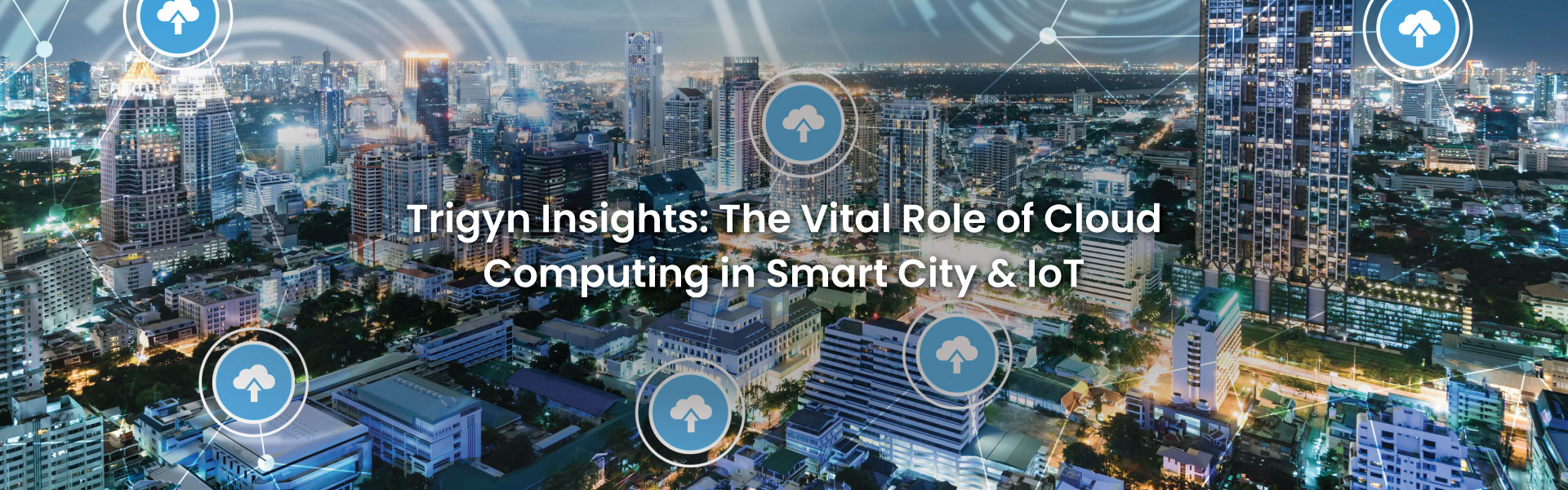 Vital Role of Cloud Computing in Smart City and IoT
