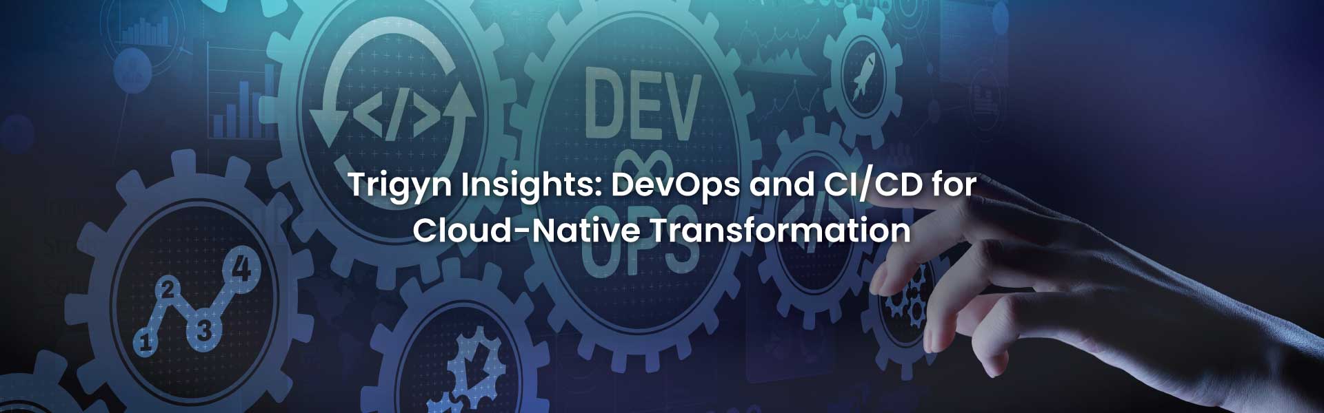 DevOps and CI/CD in Cloud-Native Transformation DevOps and CI/CD in Cloud-Native Transformation