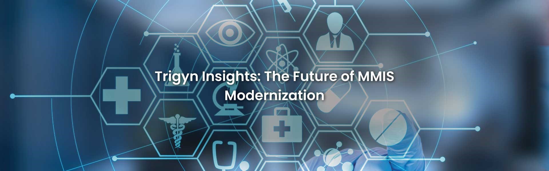 Future Trends in MMIS Modernization Future Trends in MMIS Modernization