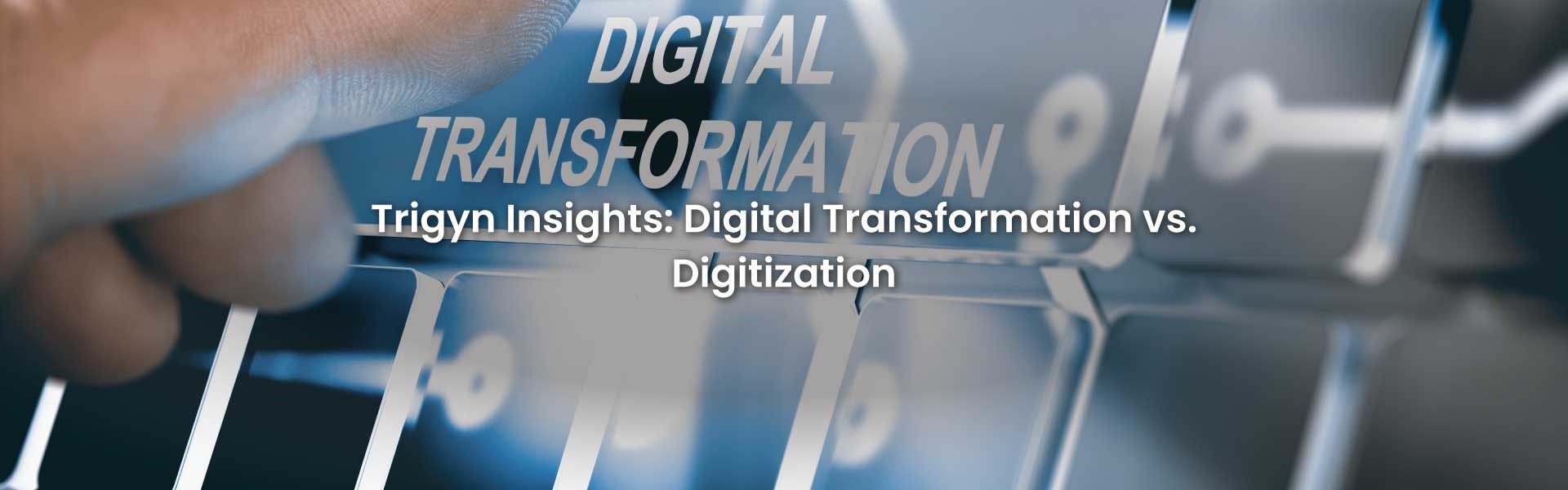 The Difference Between Digital Transformation and Digitization The Difference Between Digital Transformation and Digitization