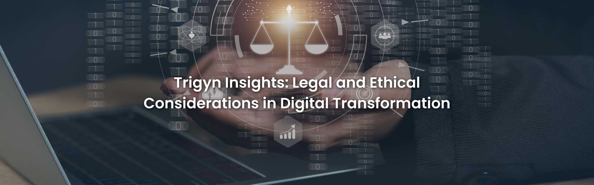 Legal and Ethical Considerations for Digital Transformation Legal and Ethical Considerations for Digital Transformation
